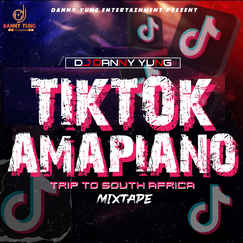 DJ Danny Yung – TIKTOK AMAPIANO SOUND MIXTAPE (Trip to south Africa ...